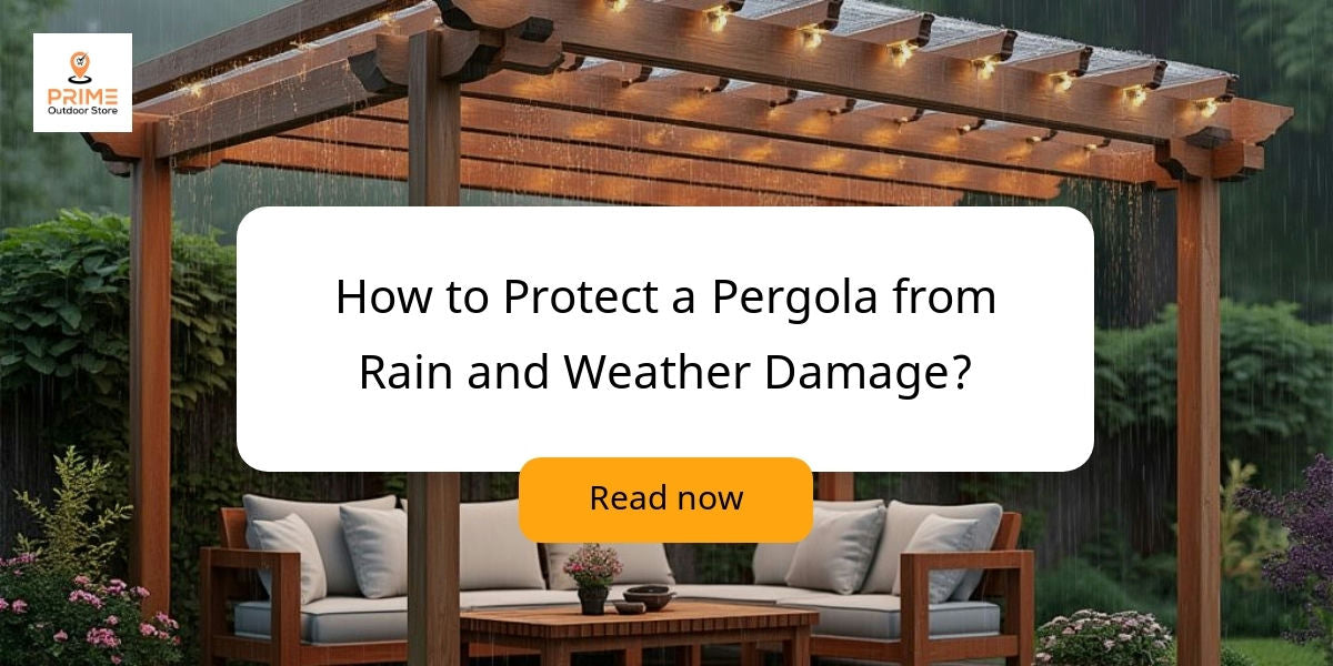 How to Protect a Pergola from Rain and Weather Damage?– Prime Outdoor Store